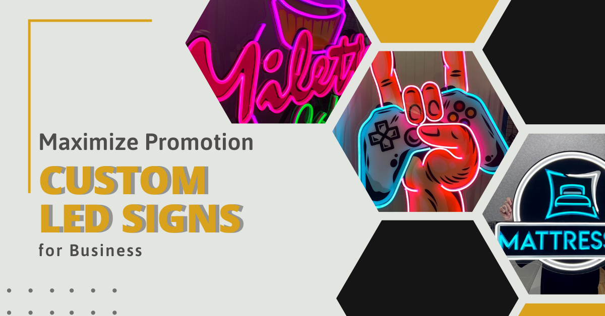 Maximize your Promotion with Custom LED Sign for Business